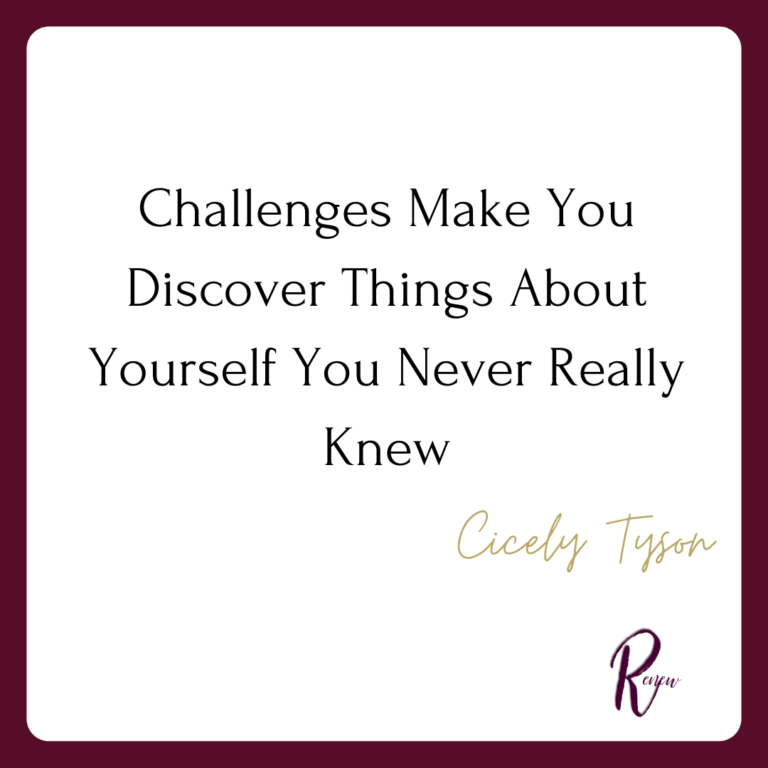 Challenges make you discover amazing things about yourself! - Renew ...