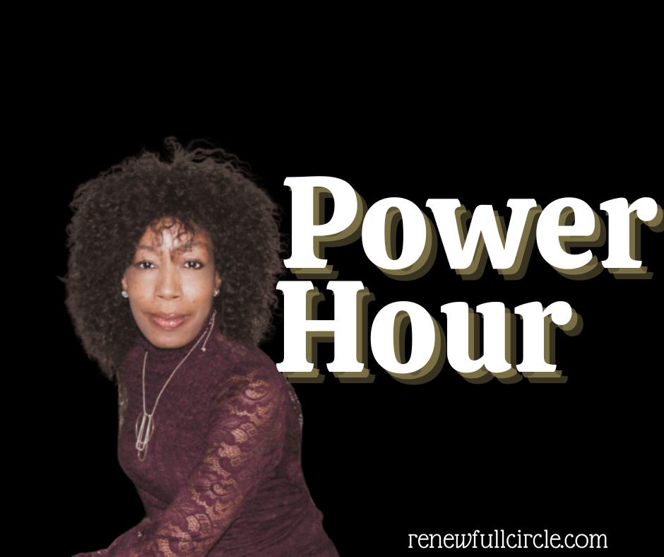 Power Hour - Renew Full Circle Consulting Master Life And Business Coach